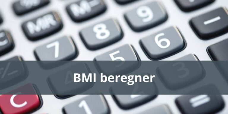 BMI beregner - Er du normalvægtig, vejer du for lidt eller for meget?